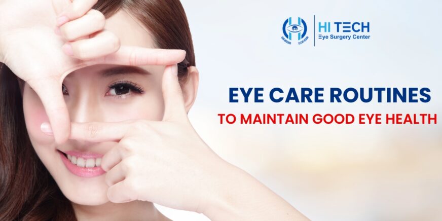 Daily Eye Care Routines to Maintain Good Eye Health | Hi Tech Eye ...